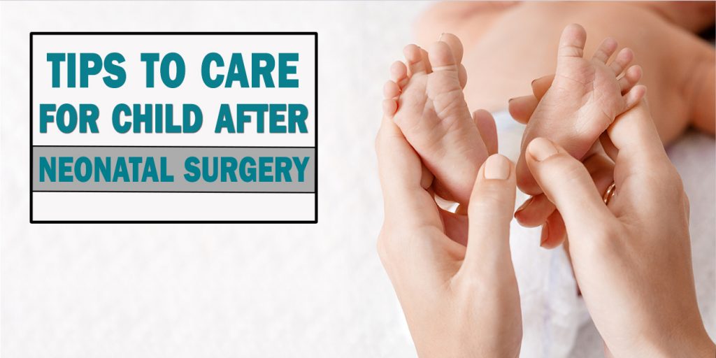 Tips to Care for Your Child After Neonatal Surgery | Dr. Vishesh ...