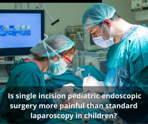 Is pediatric endoscopic surgery more painful than standard laparoscopy ...