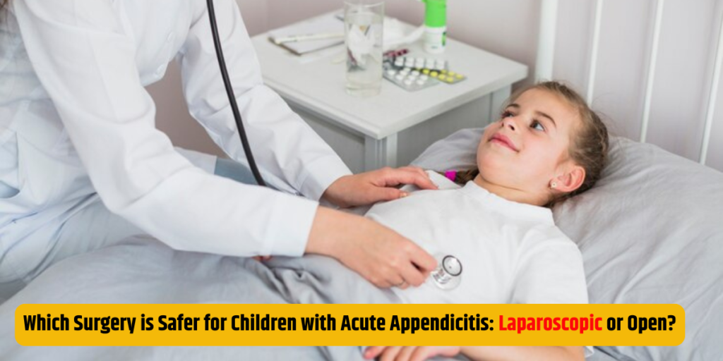 Which Surgery is Safer for Children with Acute Appendicitis ...